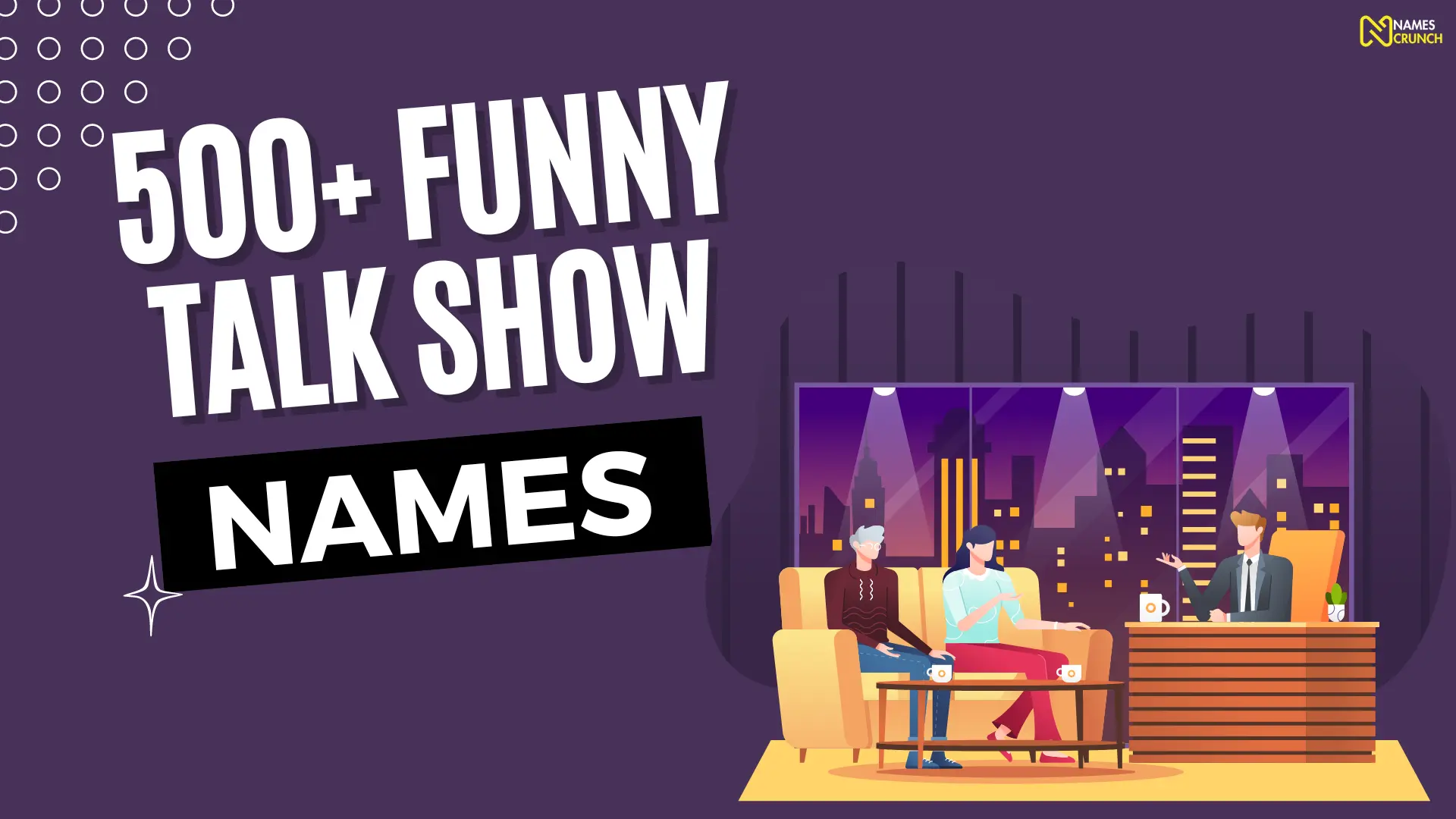 550 Funny Talk Show Names Creative Ideas Names Crunch 550 Funny Talk Show Names Creative Ideas Names Crunch