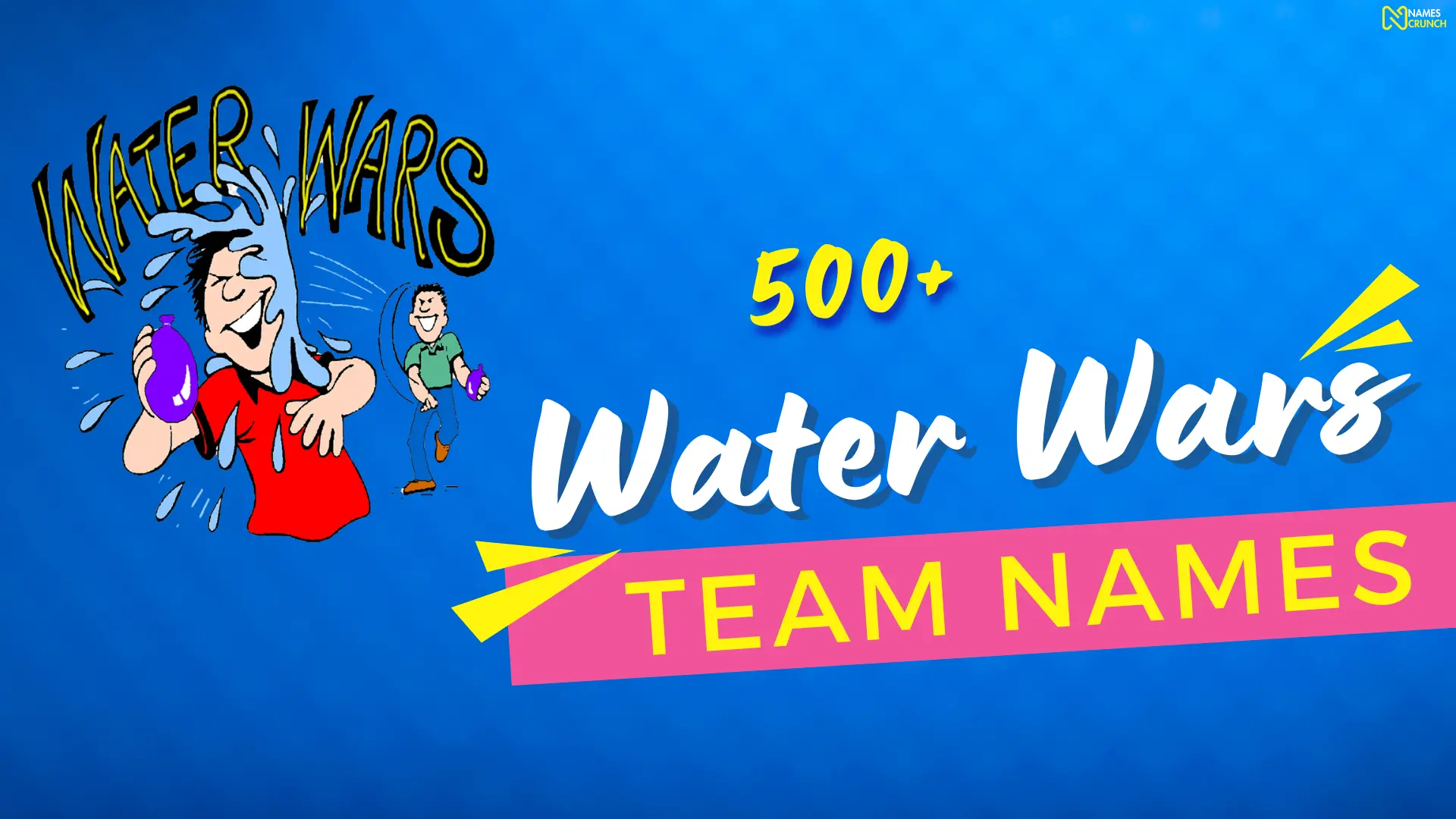 470 Water Wars Team Names Unique Ideas Names Crunch 470 Water Wars Team Names Unique Ideas Names Crunch